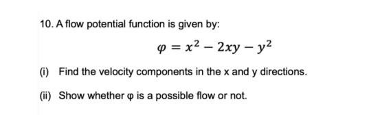 Solved 10. A flow potential function is given by: | Chegg.com