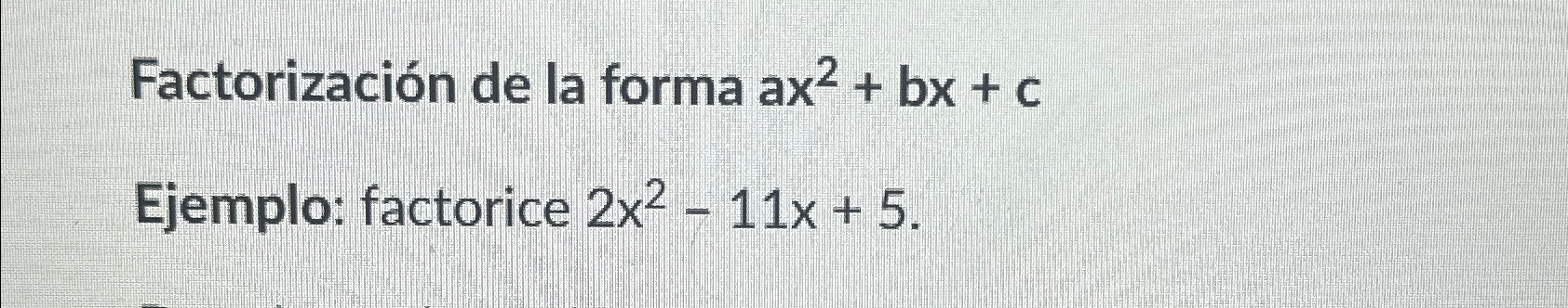Solved Factorización de la forma ax2+bx+cEjemplo: factorice | Chegg.com