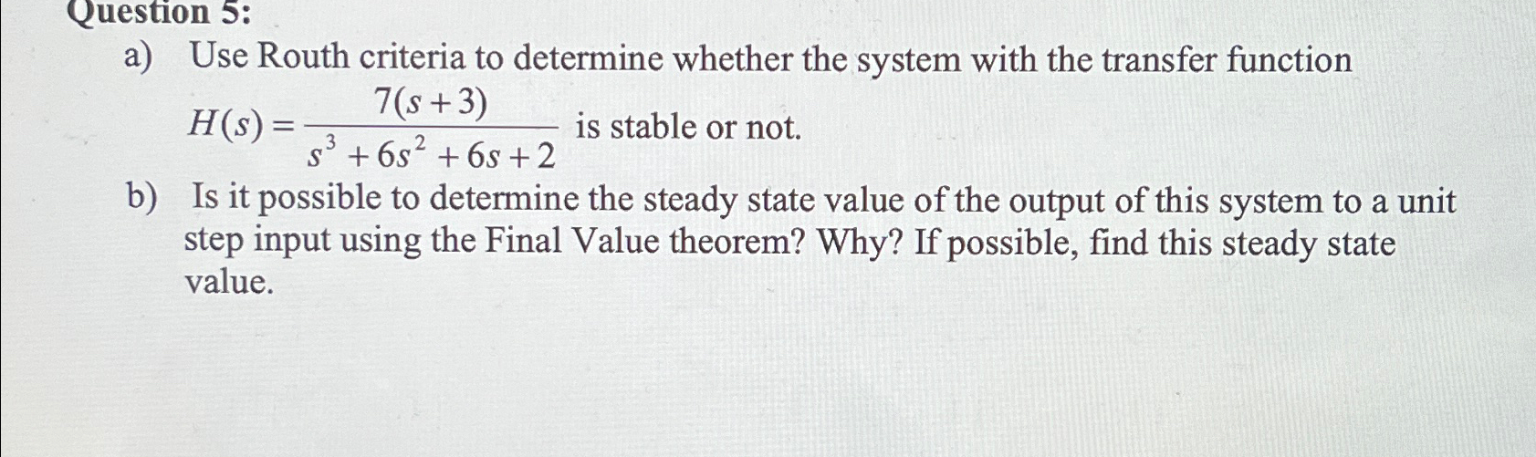 Solved Question 5:a) ﻿Use Routh criteria to determine | Chegg.com