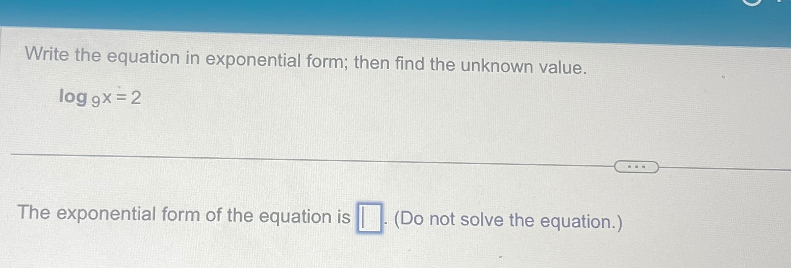 Solved Write the equation in exponential form; then find the | Chegg.com