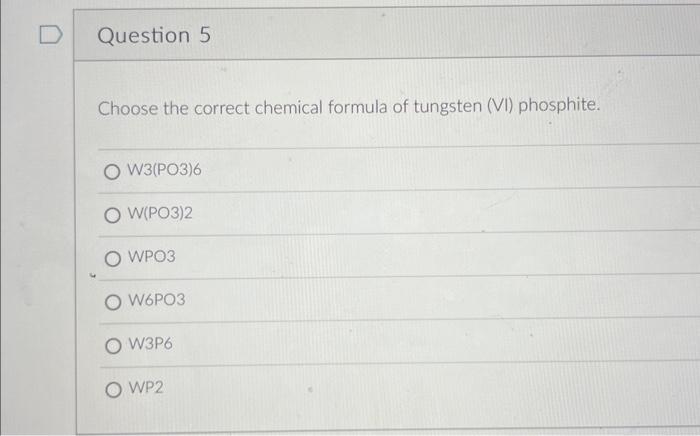 Solved Choose the correct chemical formula of tungsten (VI) | Chegg.com