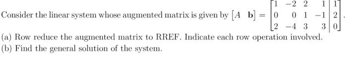 Solved Consider the linear system whose augmented matrix is | Chegg.com