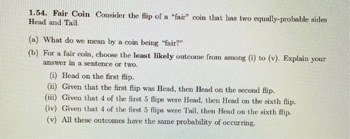 Solved 1.54. Fair Coin Consider the flip of a "fair" coin | Chegg.com