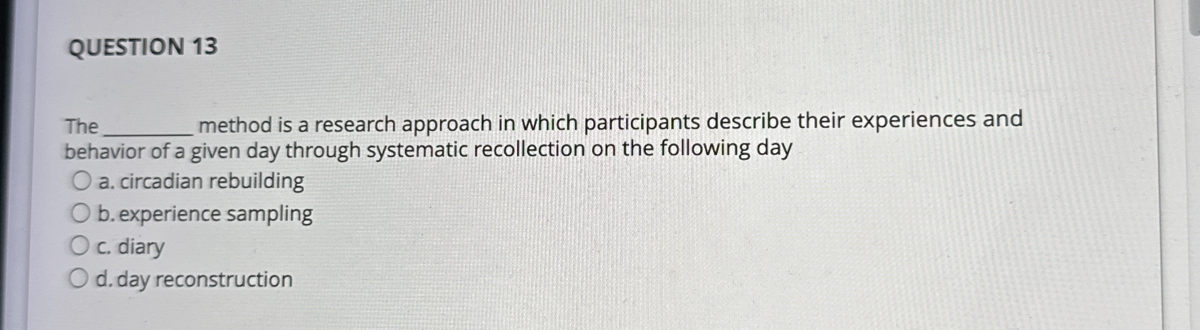 Solved QUESTION 13The method is a research approach in | Chegg.com Solved QUESTION 13The method is a research approach in | Chegg.com