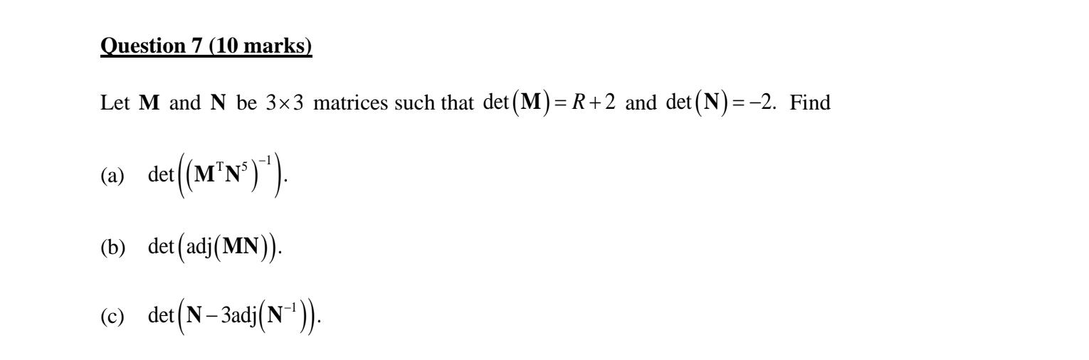 Solved Let M and N be 3×3 matrices such that det(M)=R+2 and | Chegg.com