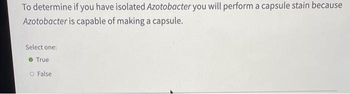 Solved To determine if you have isolated Azotobacter you | Chegg.com