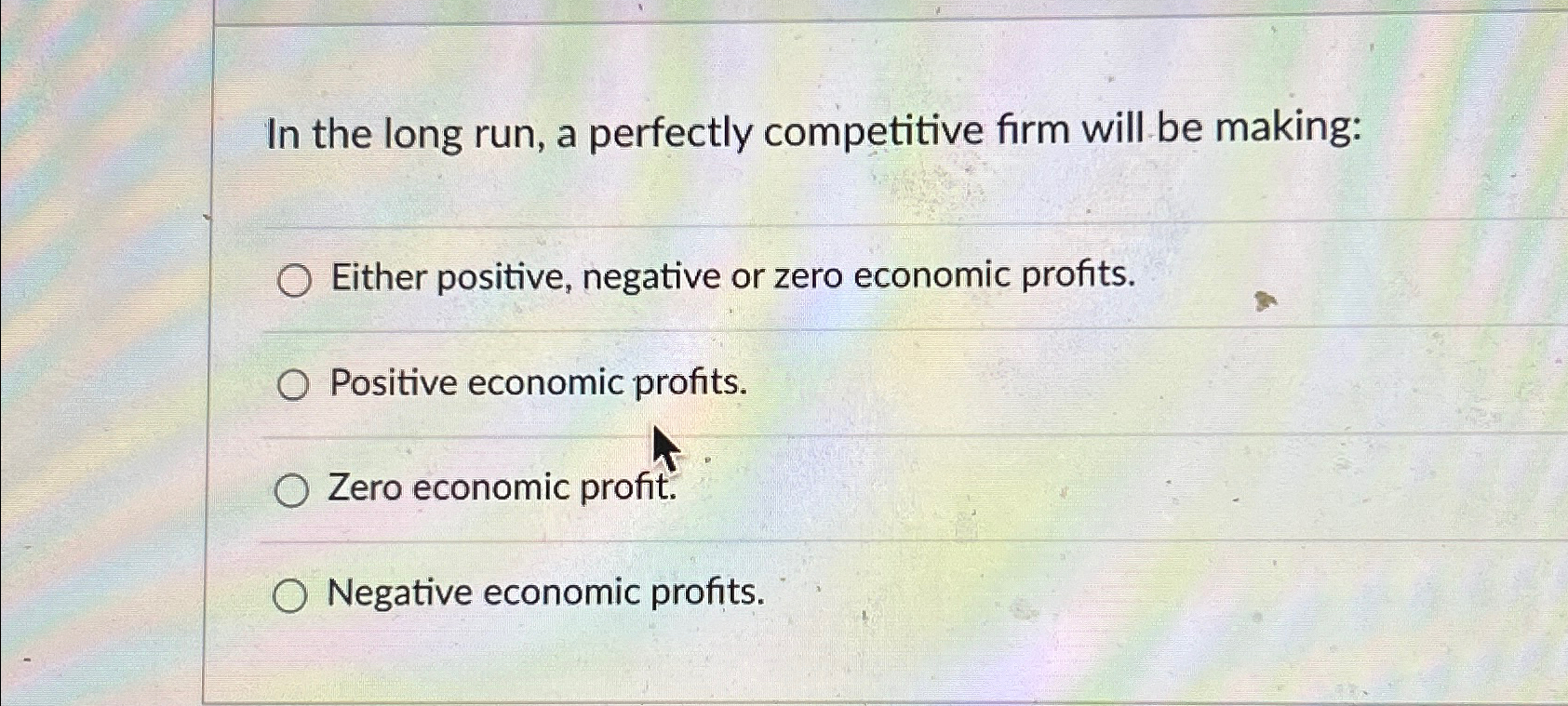 Solved In the long run, a perfectly competitive firm will be | Chegg.com