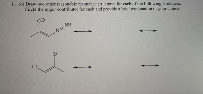 Solved 11. (6) Draw two other reasonable resonance | Chegg.com