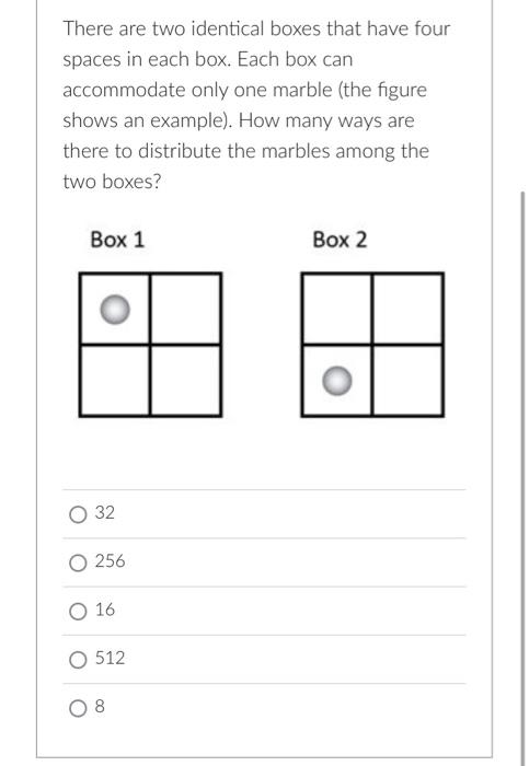 Solved There are two identical boxes that have four spaces | Chegg.com