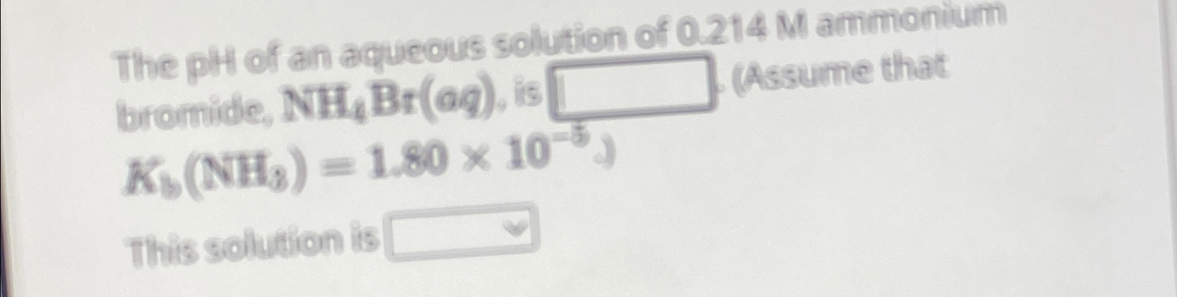 Solved The pH ﻿of an aqueous solution of 0.214M ﻿ammonium | Chegg.com
