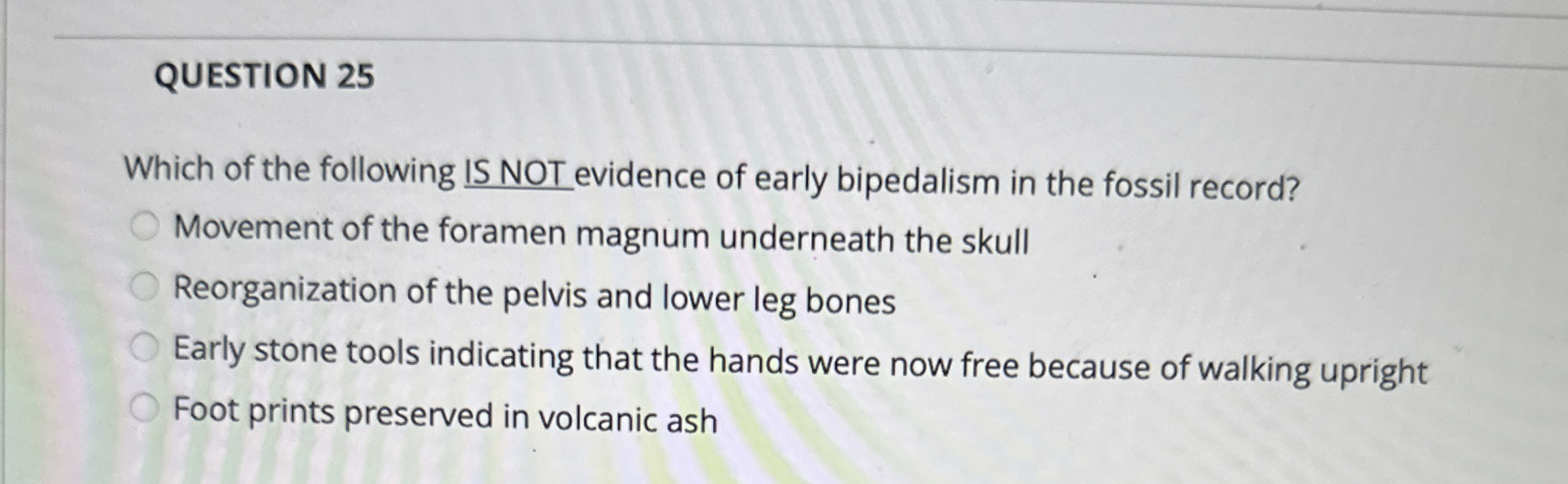Solved QUESTION 25Which of the following IS NOT evidence of | Chegg.com