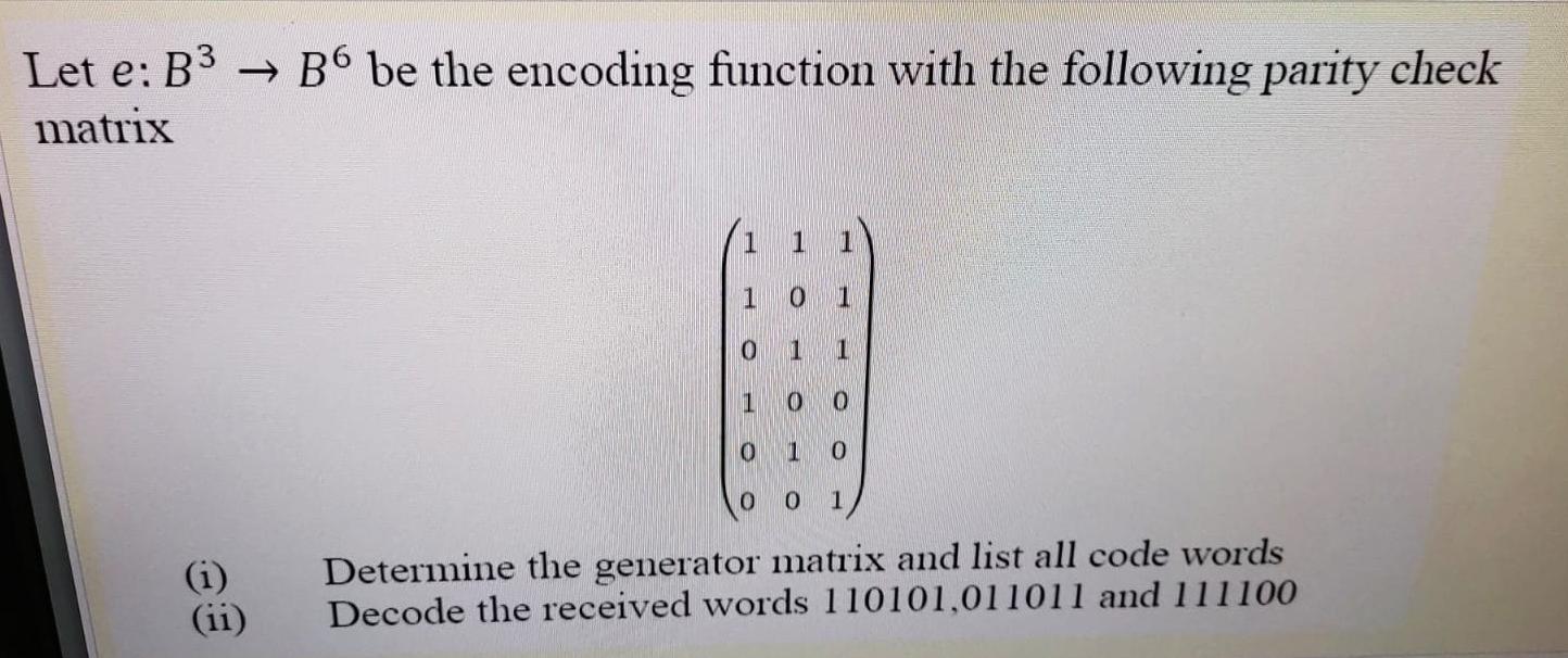 Solved Let E B3 → B6 Be The Encoding Function With The 9828