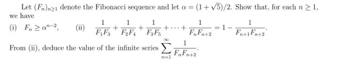 Solved Let (Fn) 21 denote the Fibonacci sequence and let a = | Chegg.com
