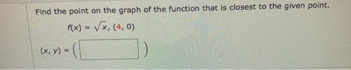 Solved Find the point on the graph of the function that is | Chegg.com