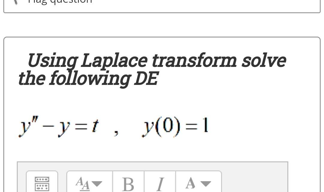 Solved Using Laplace transform solve the following DE y" - | Chegg.com