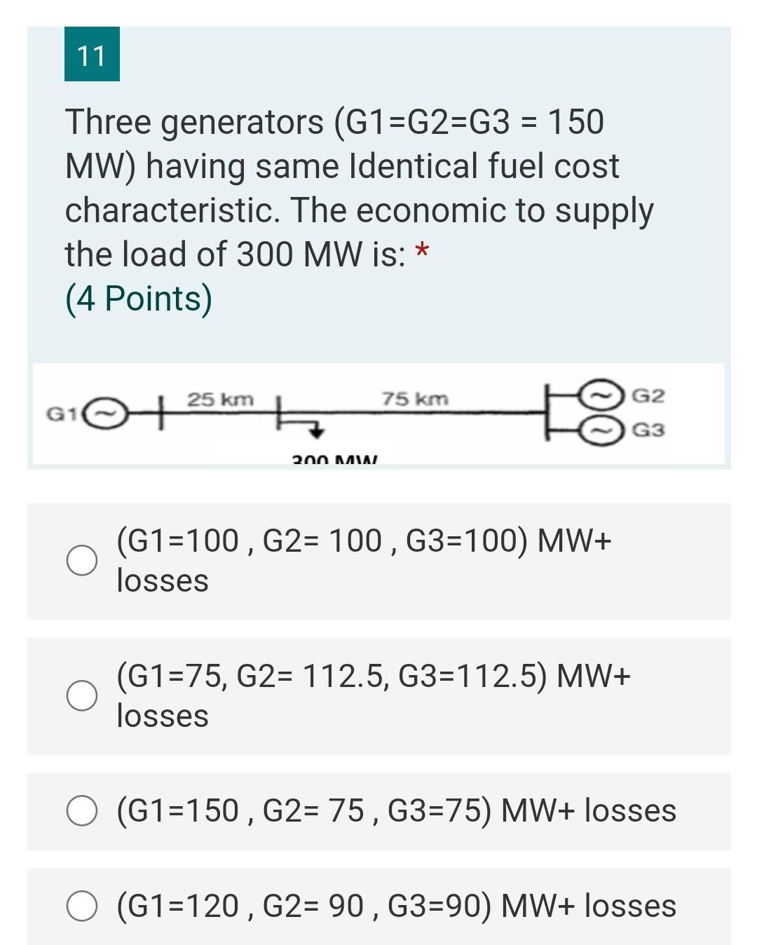 Solved 11 Three generators (G1=G2=G3 = 150 MW) having same | Chegg.com