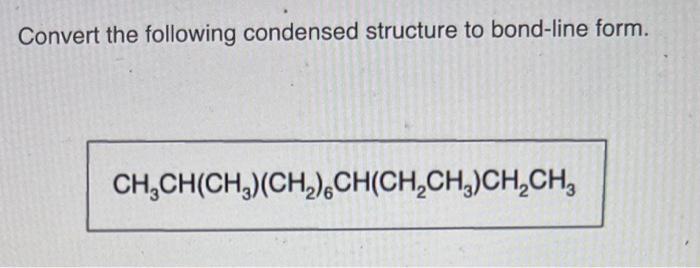 Solved Convert the following condensed structure to | Chegg.com