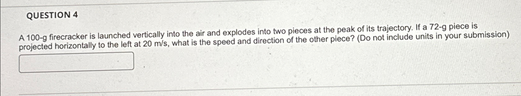 Solved QUESTION 4A 100-g firecracker is launched vertically | Chegg.com