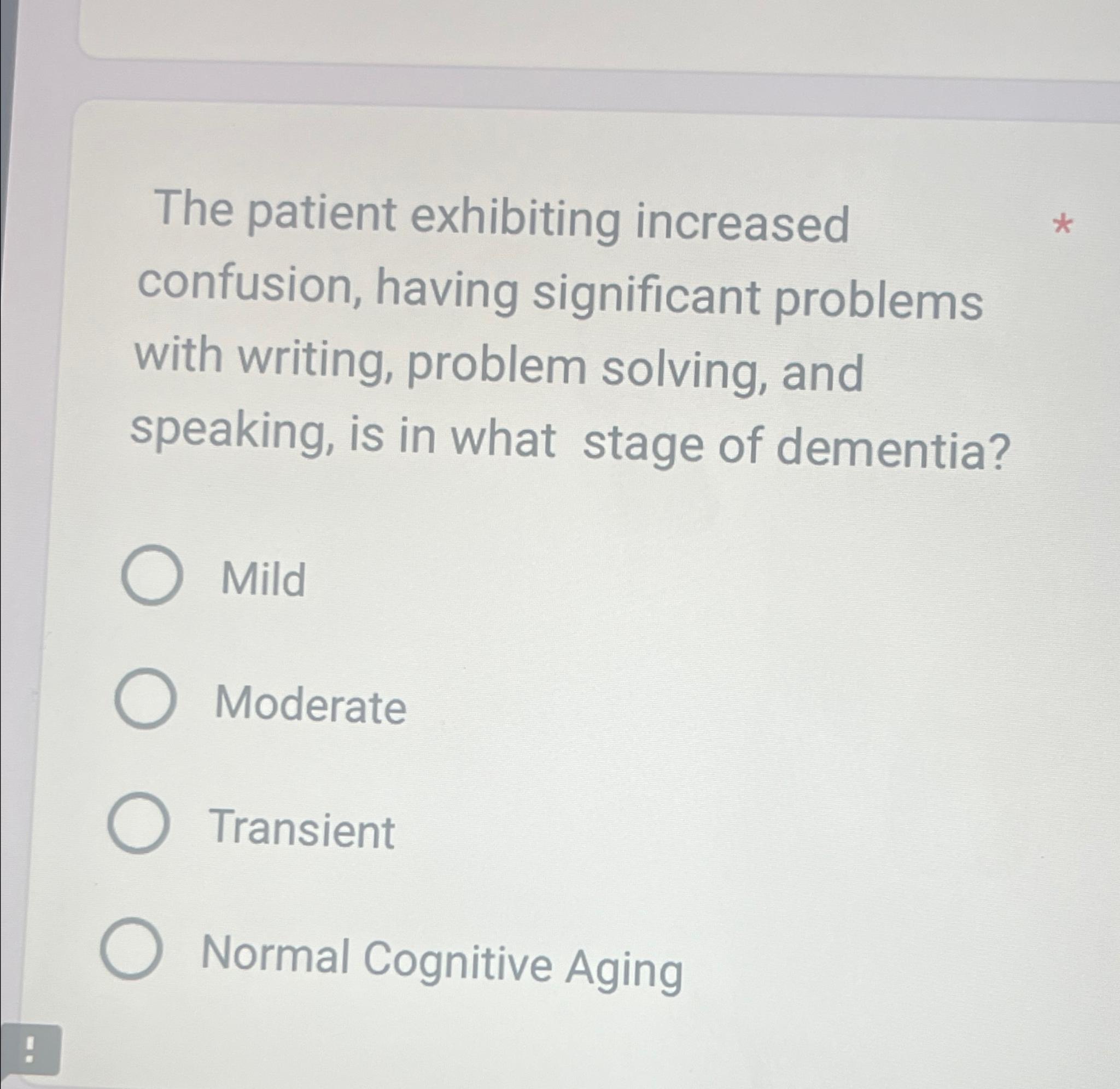 Solved The patient exhibiting increased confusion, having | Chegg.com
