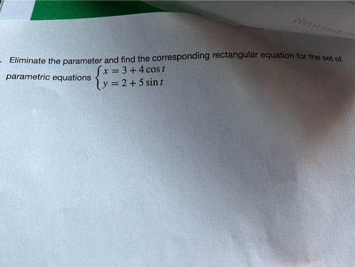 Solved Eliminate the parameter and find the corresponding | Chegg.com