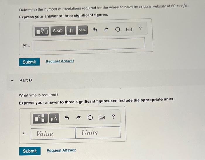 Solved A Wheel Has An Initial Angular Velocity Of 10rev S