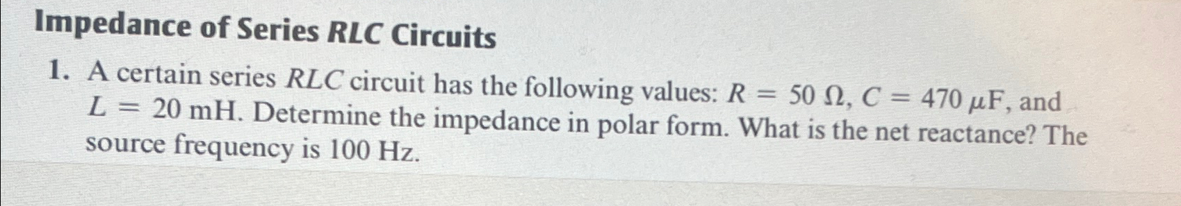 Solved Impedance of Series RLC CircuitsA certain series RLC | Chegg.com