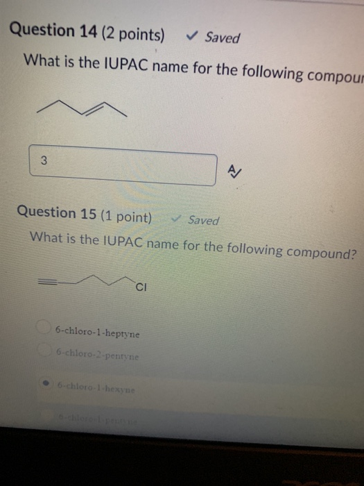 Solved Question 14 (2 points) Saved What is the IUPAC name | Chegg.com