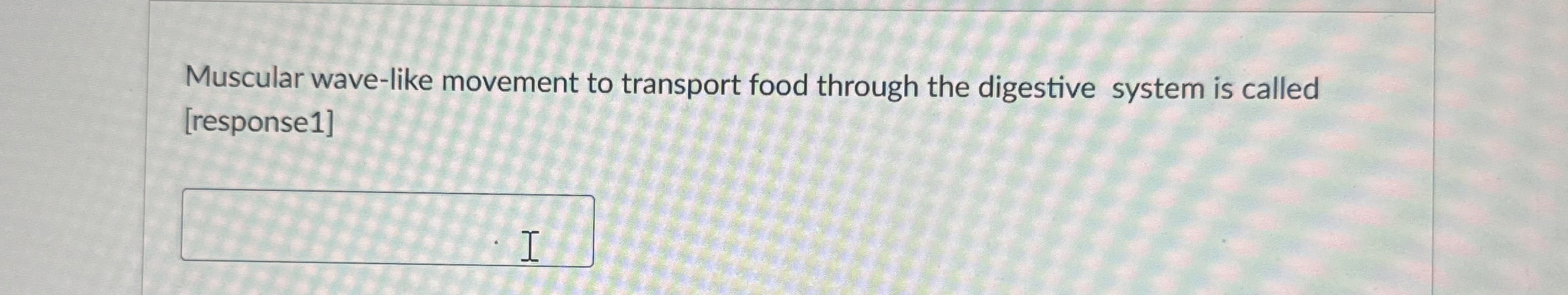 Solved Muscular wave-like movement to transport food through | Chegg.com