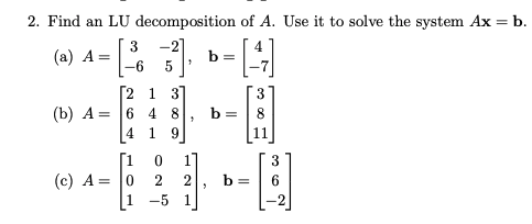 Solved Find an LU decomposition of A. ﻿Use it to solve the | Chegg.com