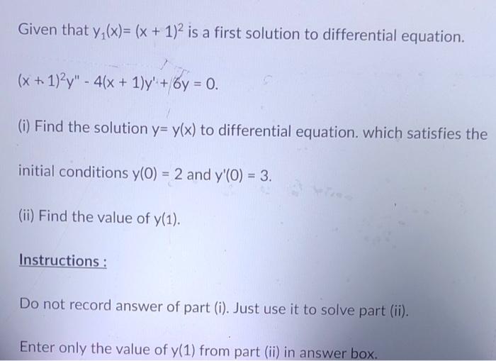 Solved Given that y1(x)=(x+1)2 is a first solution to | Chegg.com