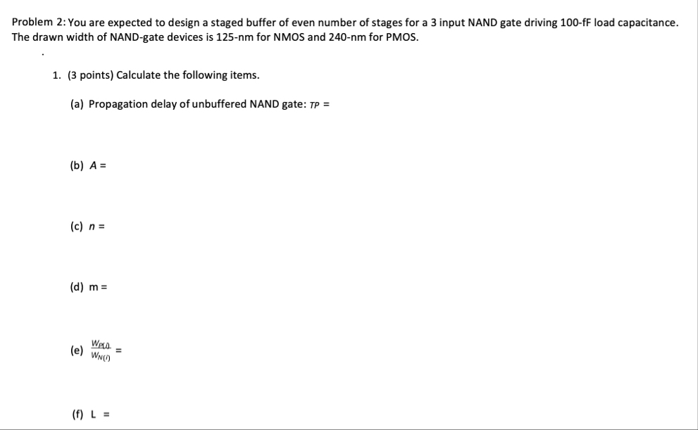 Problem 2: You are expected to design a staged buffer | Chegg.com