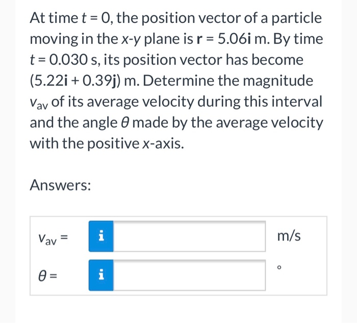 Solved At time t = 0, the position vector of a particle | Chegg.com