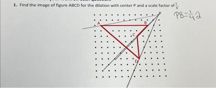 1. Find the image of figure ABCD for the dilation | Chegg.com