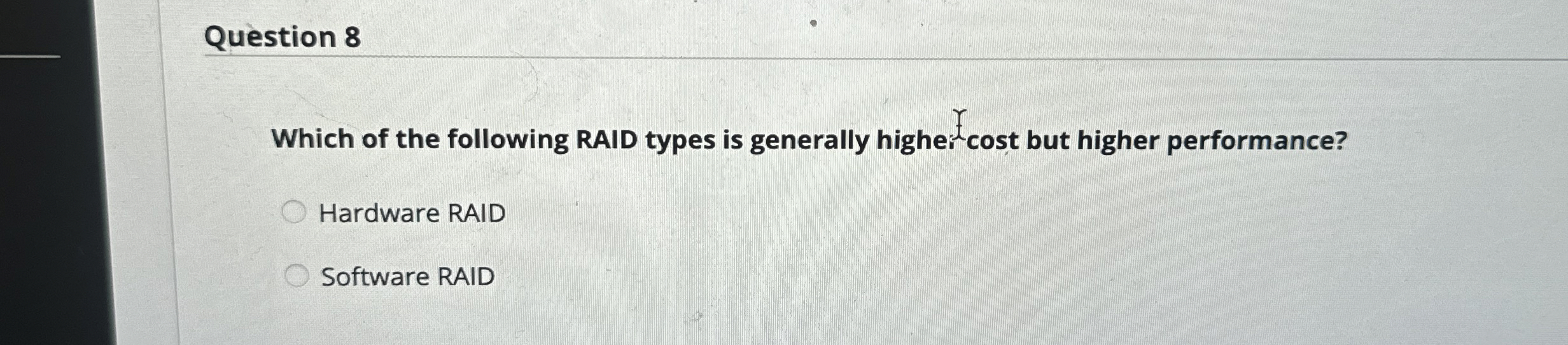 Solved Question 8Which of the following RAID types is | Chegg.com