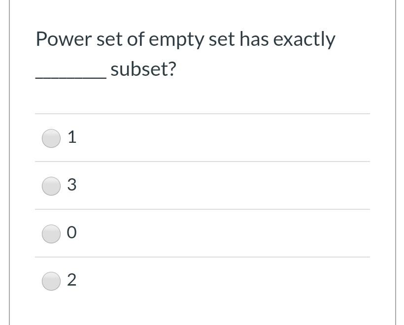 Solved Power set of empty set has exactly subset? 1 3 0 2 | Chegg.com