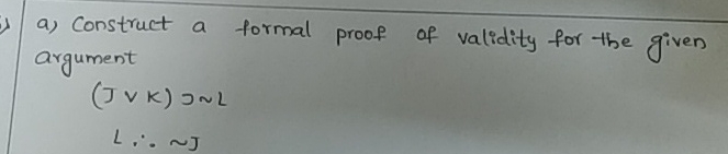 Solved a) ﻿Construct a formal proof of validity for the | Chegg.com