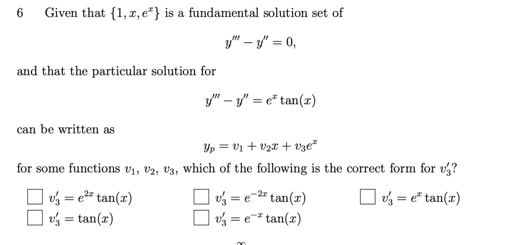 Solved 6 ﻿Given that {1,x,ex} ﻿is a fundamental solution set | Chegg.com