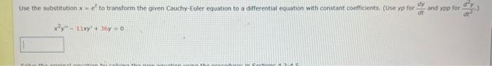 Solved Use the substitution x=e2 to transform the given | Chegg.com