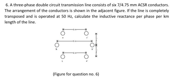 Solved 6 A Three Phase Double Circuit Transmission Line