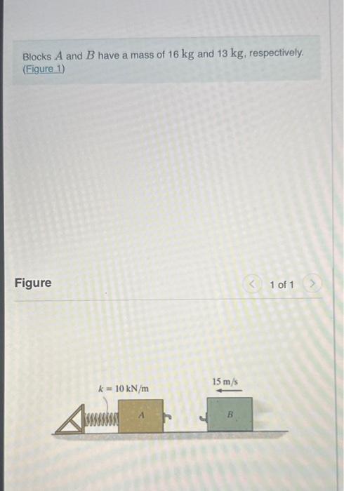 Solved Blocks A and B have a mass of 16 kg and 13 kg, | Chegg.com