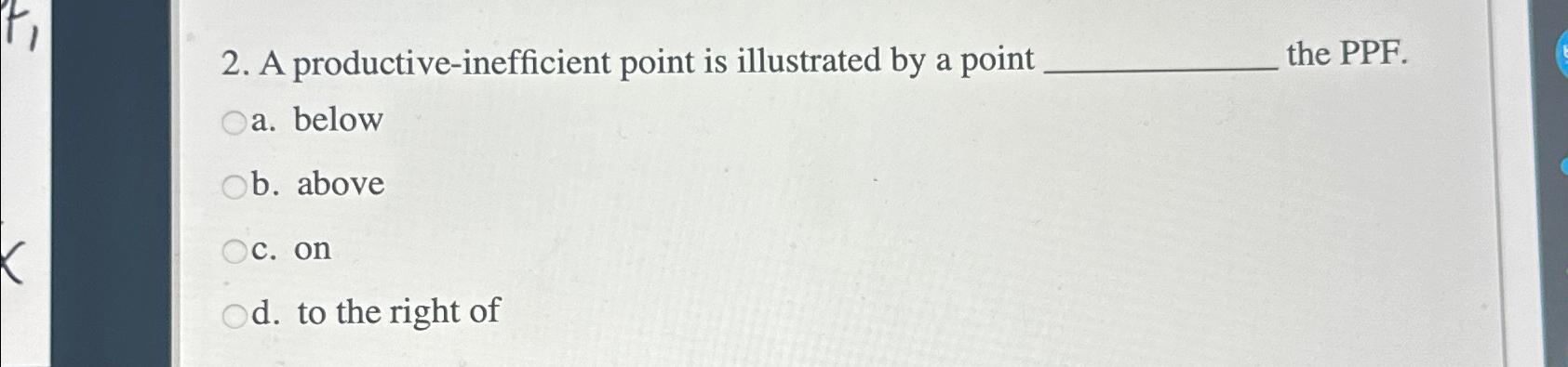 Solved A productive-inefficient point is illustrated by a | Chegg.com