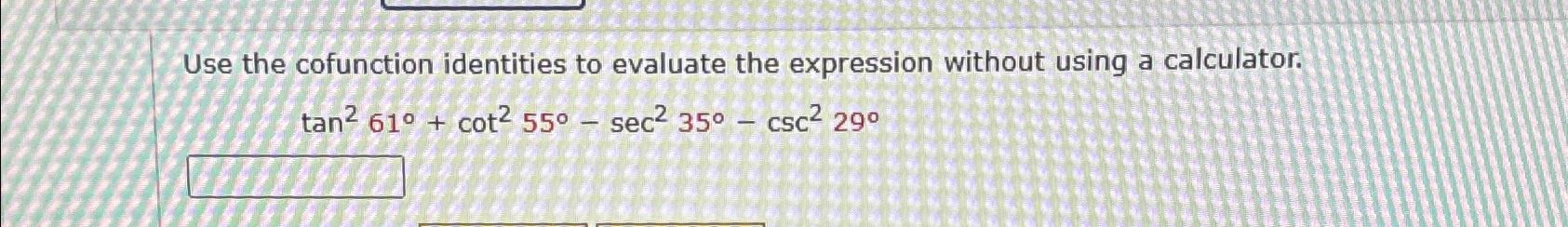 Solved Use the cofunction identities to evaluate the | Chegg.com