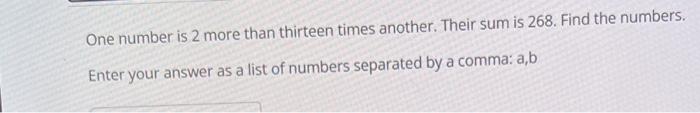 Solved One number is 2 more than thirteen times another. | Chegg.com