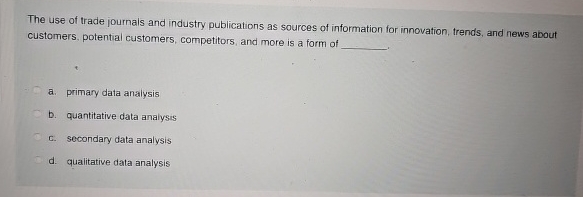 Solved The use of trade journais and industry publications | Chegg.com