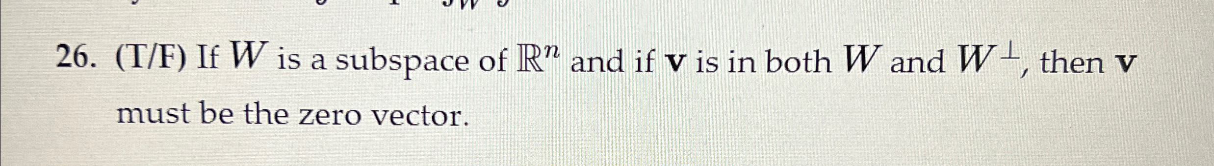 Solved (T/F) ﻿If W ﻿is a subspace of Rn ﻿and if v ﻿is in | Chegg.com