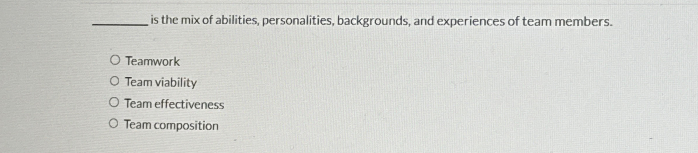 Solved is the mix of abilities, personalities, backgrounds, | Chegg.com