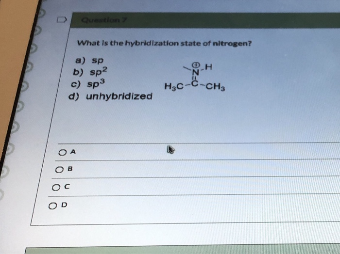 Solved What is the hybridization state of nitrogen? a) sp ΦΗ | Chegg.com
