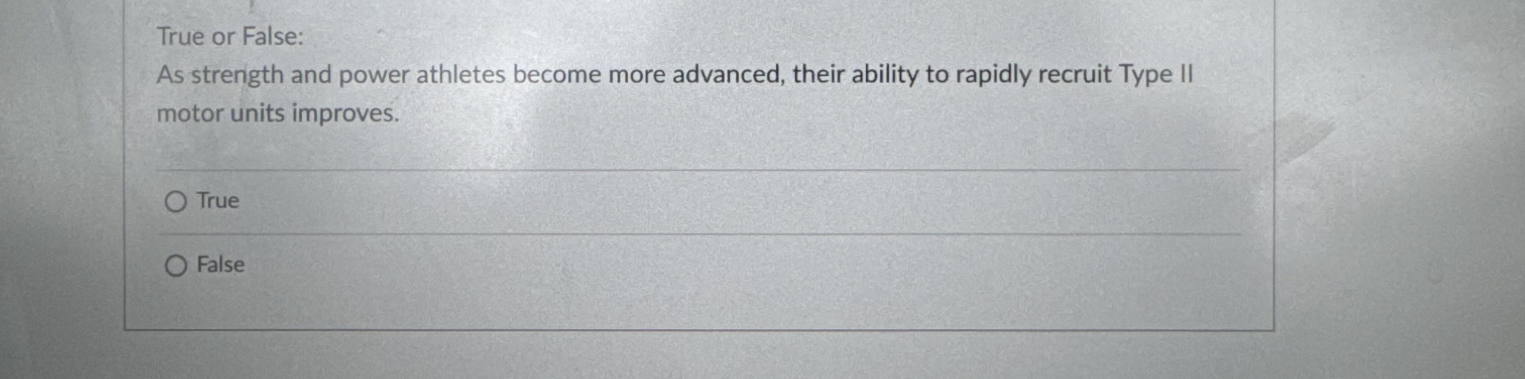 Solved True or False:As strength and power athletes become | Chegg.com