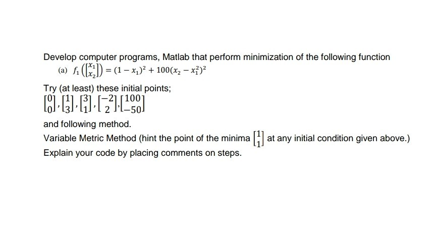 Solved By matlab code use Variable Metric Method to | Chegg.com