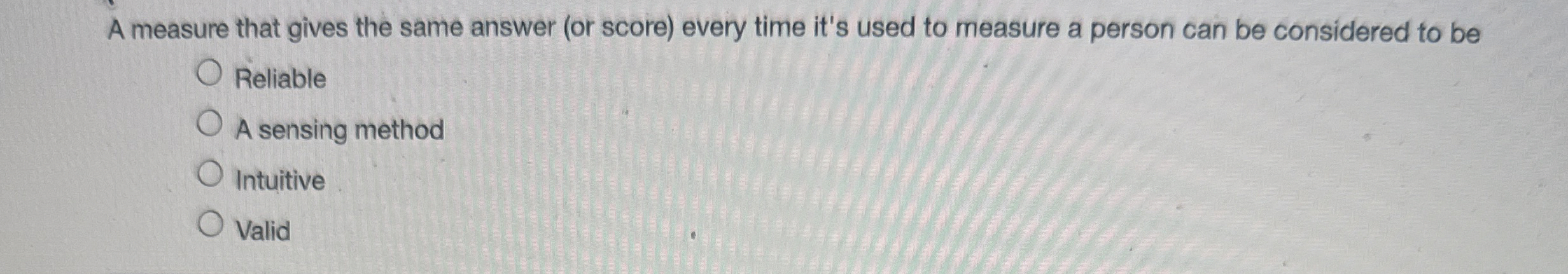 Solved A measure that gives the same answer (or score) | Chegg.com